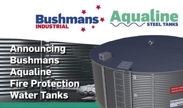 ANNOUNCING BUSHMANS AQUALINE FIRE PROTECTION WATER TANKS - Bushman Tanks