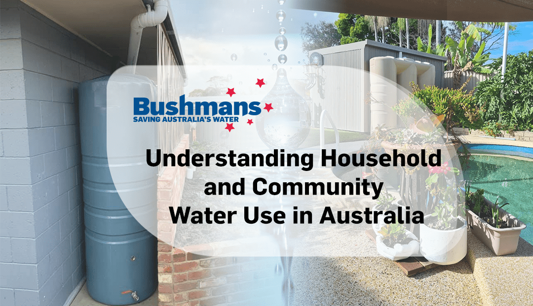 Understanding Household and Community Water Use in Australia - Bushman Tanks